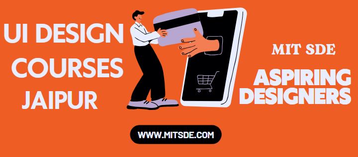 Best UX Design Courses in Jaipur for Aspiring Designers | MIT School of Distance Learning